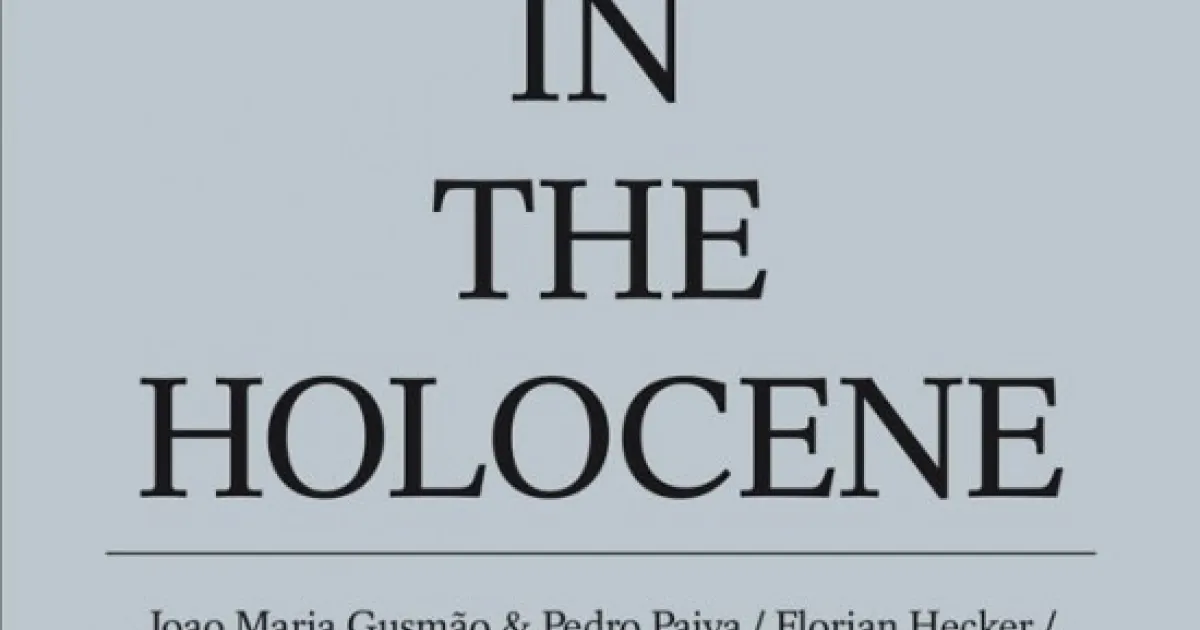 In the Holocene | MIT List Visual Arts Center